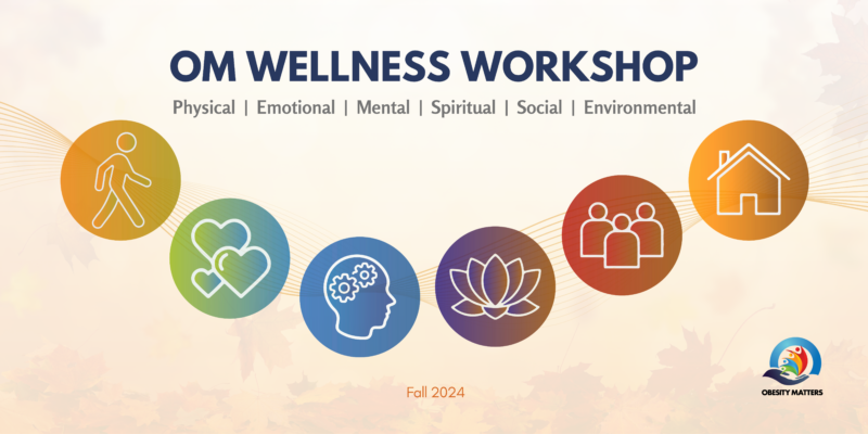 OM Wellness Workshop - Obesity Matters